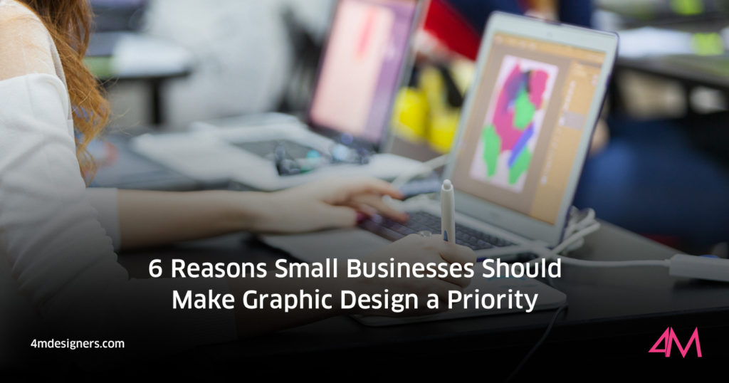 6 Reasons Small Businesses Should Make Graphic Design a Priority | Web ...